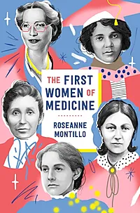 The First Women of Medicine | Roseanne Montillo | Ark.no